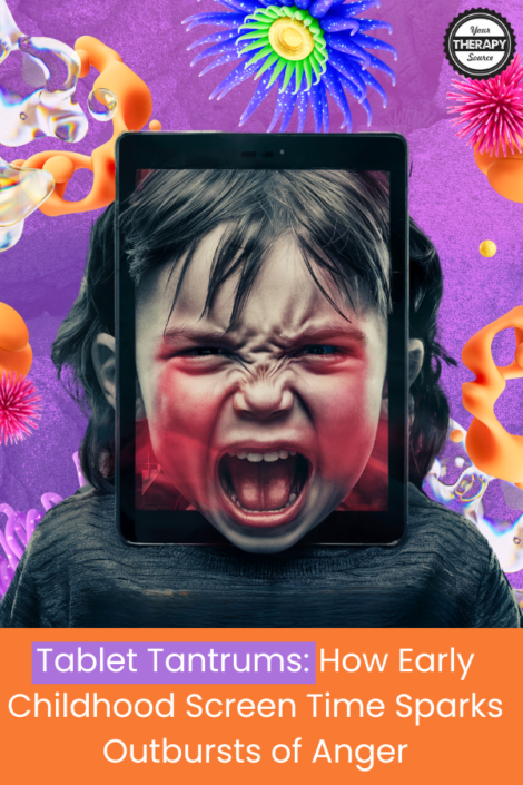 Tablet Tantrums: How Early Childhood Screen Time Sparks Outbursts of ...