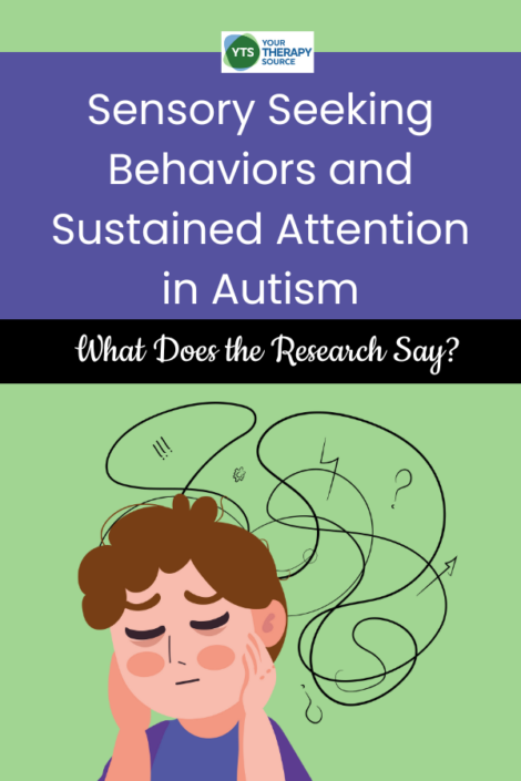 Sensory Seeking Behaviors and Attention Span in Autism - Your Therapy ...