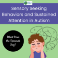 Sensory Seeking Behaviors and Attention Span in Autism - Your Therapy ...