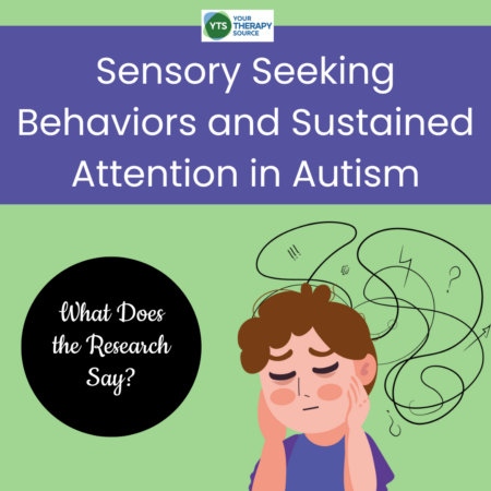 Sensory Seeking Behaviors and Attention Span in Autism - Your Therapy ...