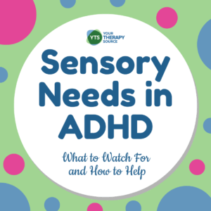 Sensory Needs in ADHD: What to Watch For and How to Help - Your Therapy ...